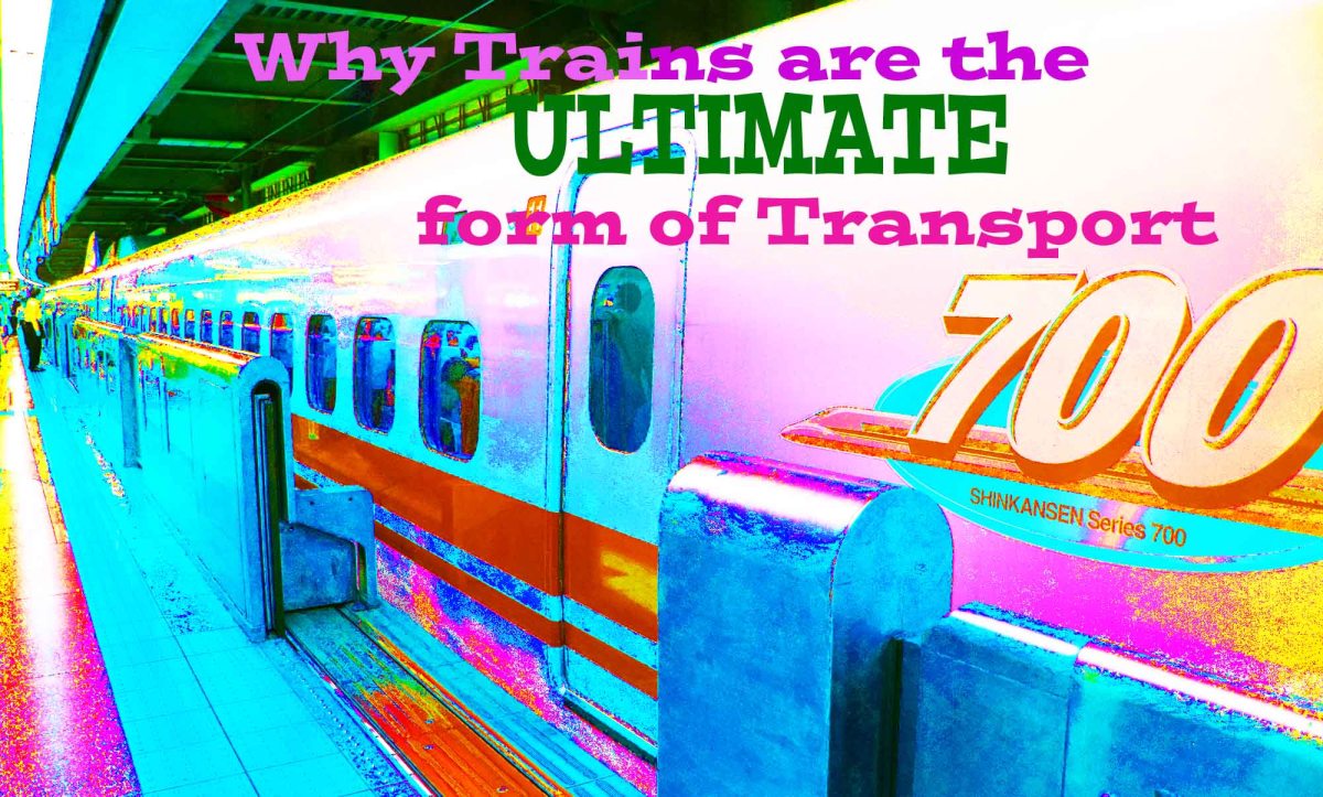 Why Trains are the ULTIMATE form of Transport – Andy's World Journeys