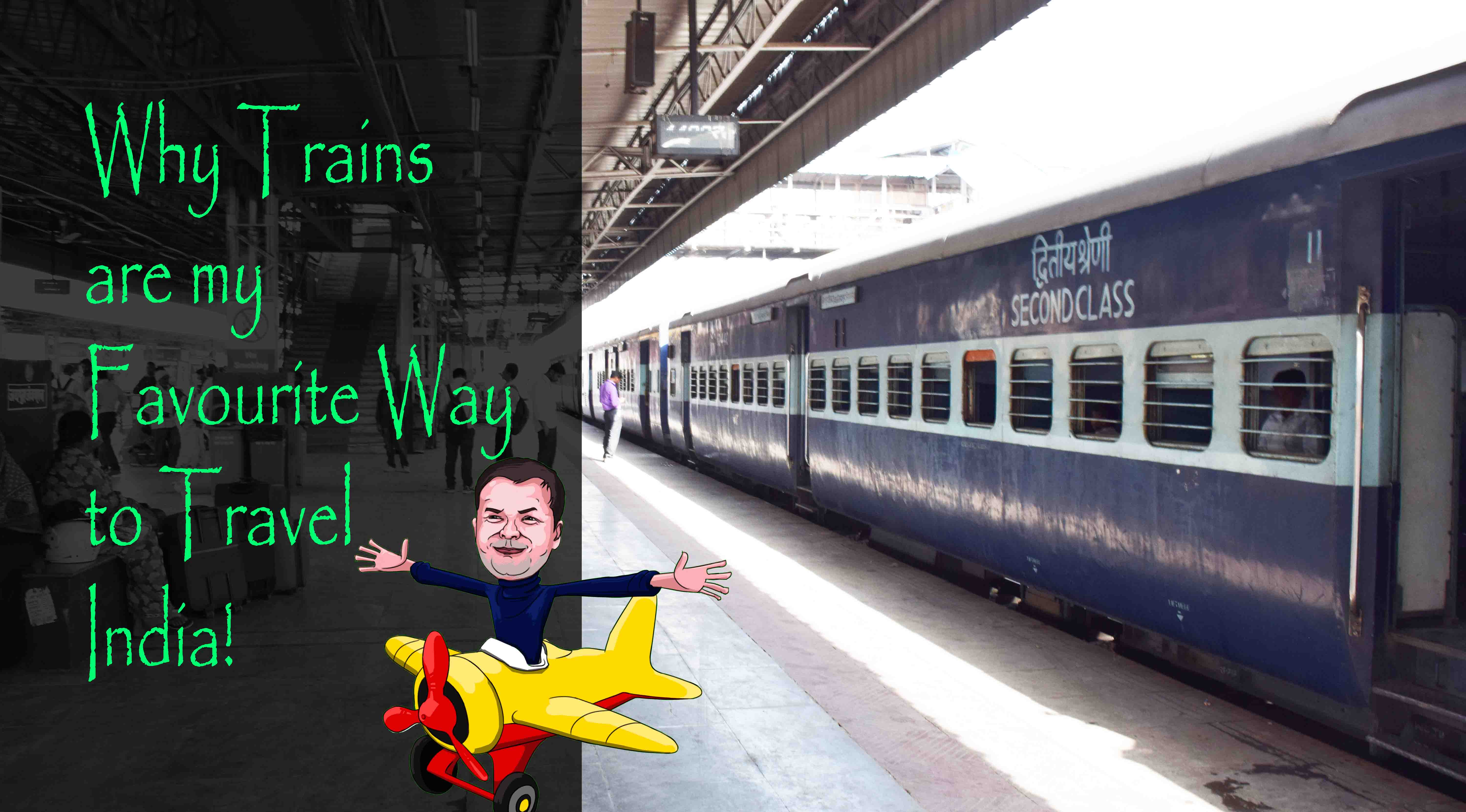 Why Trains are my Favourite Way to Travel India – Andy's World Journeys
