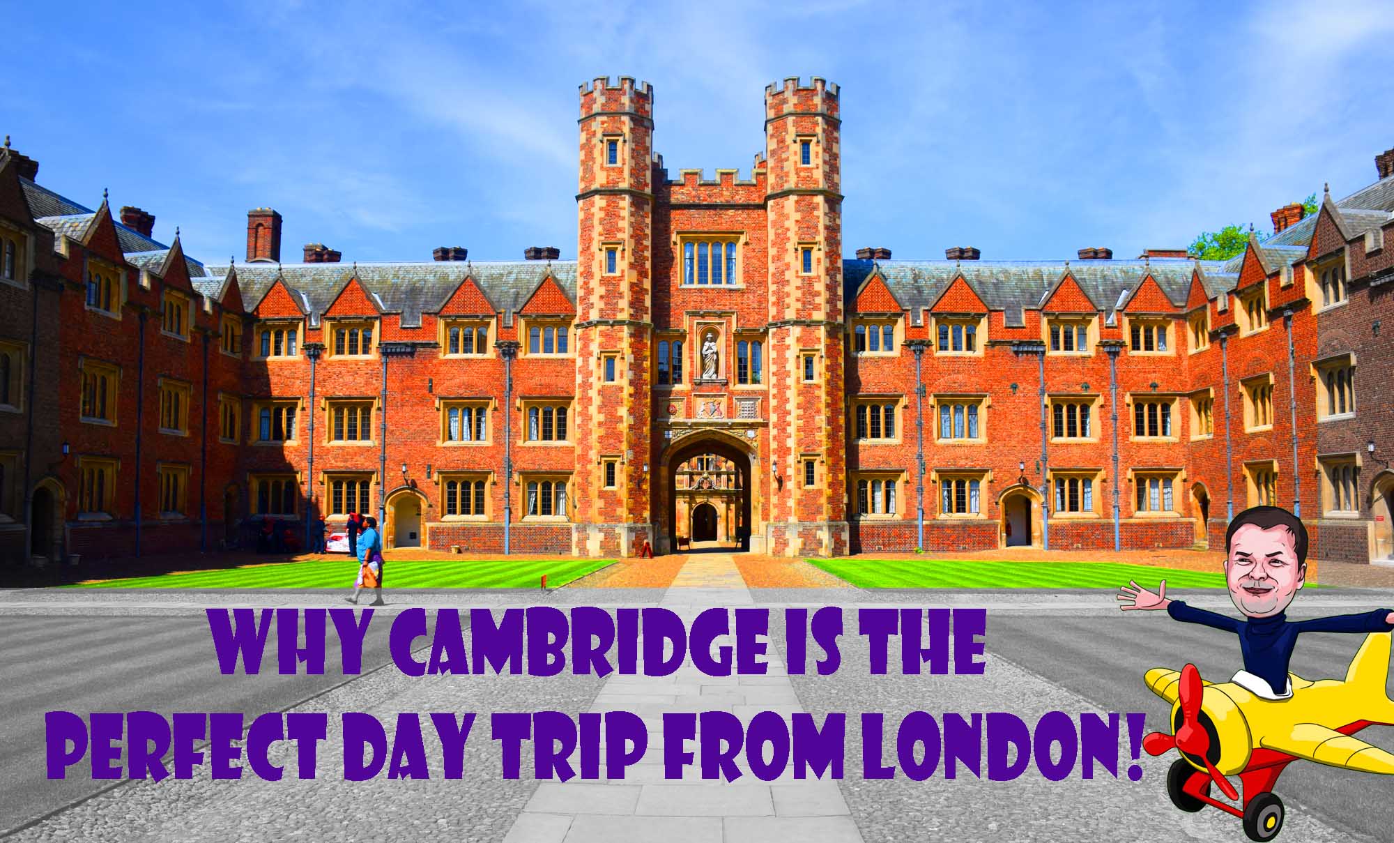 Why Cambridge is the Perfect Day Trip from London – Andy's World Journeys