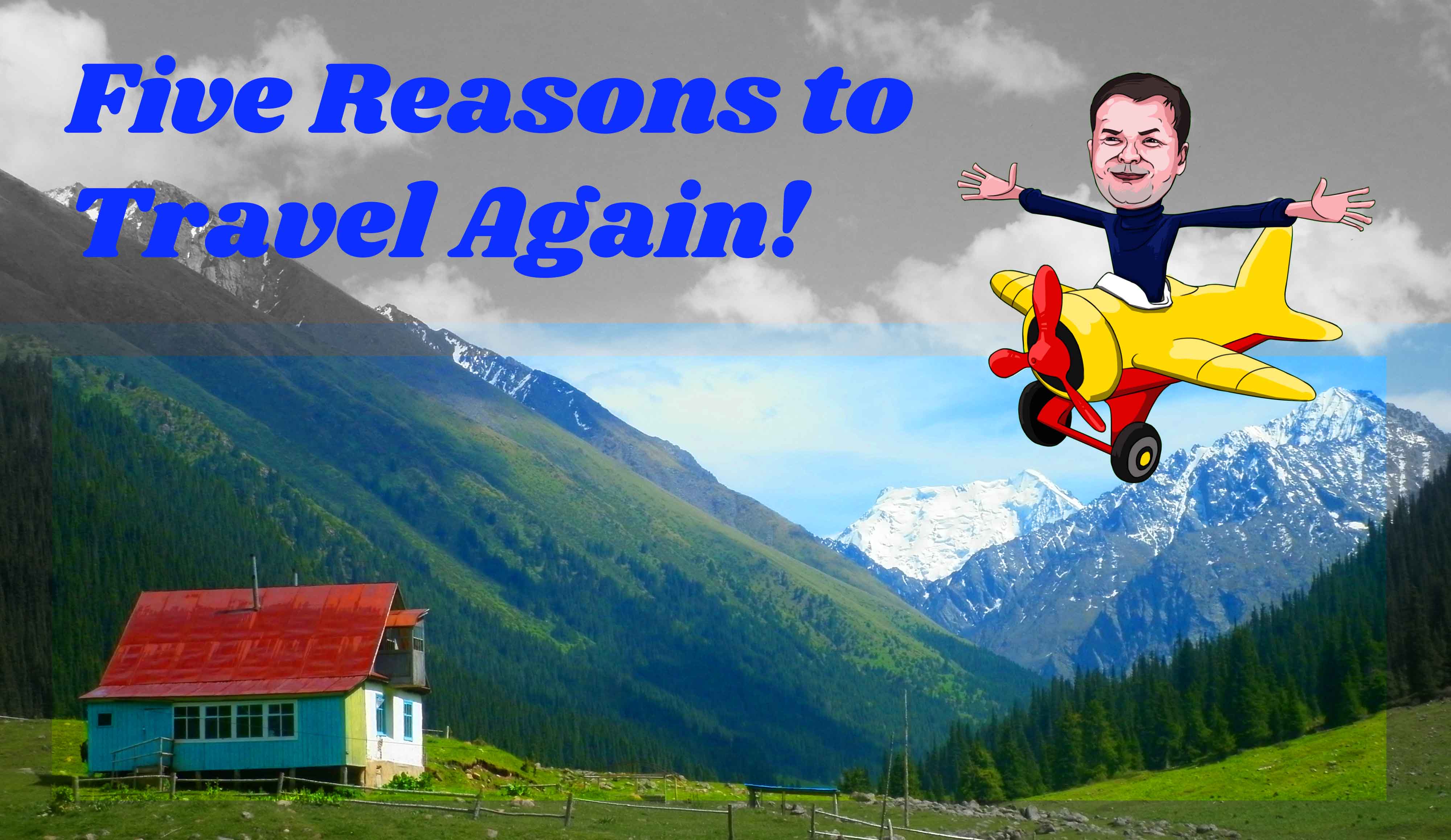 Five Reasons to Travel Again – Andy Roams