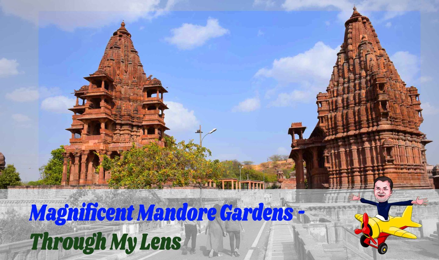 Magnificent Mandore Gardens, an India Secret – Through My Lens – Andy Roams