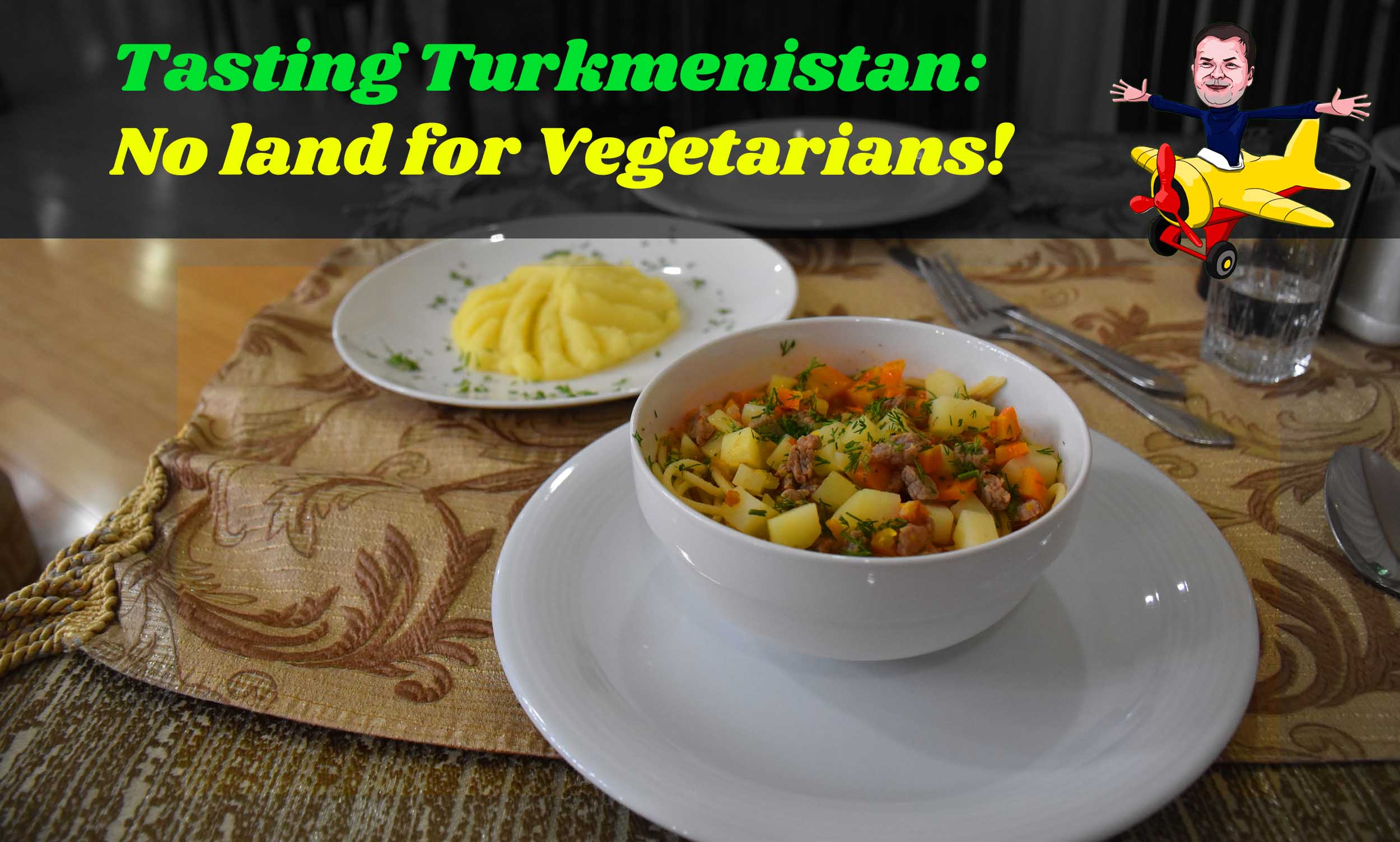 Tasting Turkmenistan – Andy's World Journeys