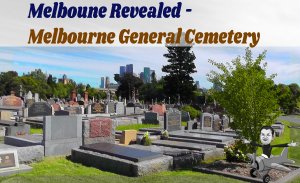 Melbourne Revealed – Melbourne General Cemetery – Andy's World Journeys