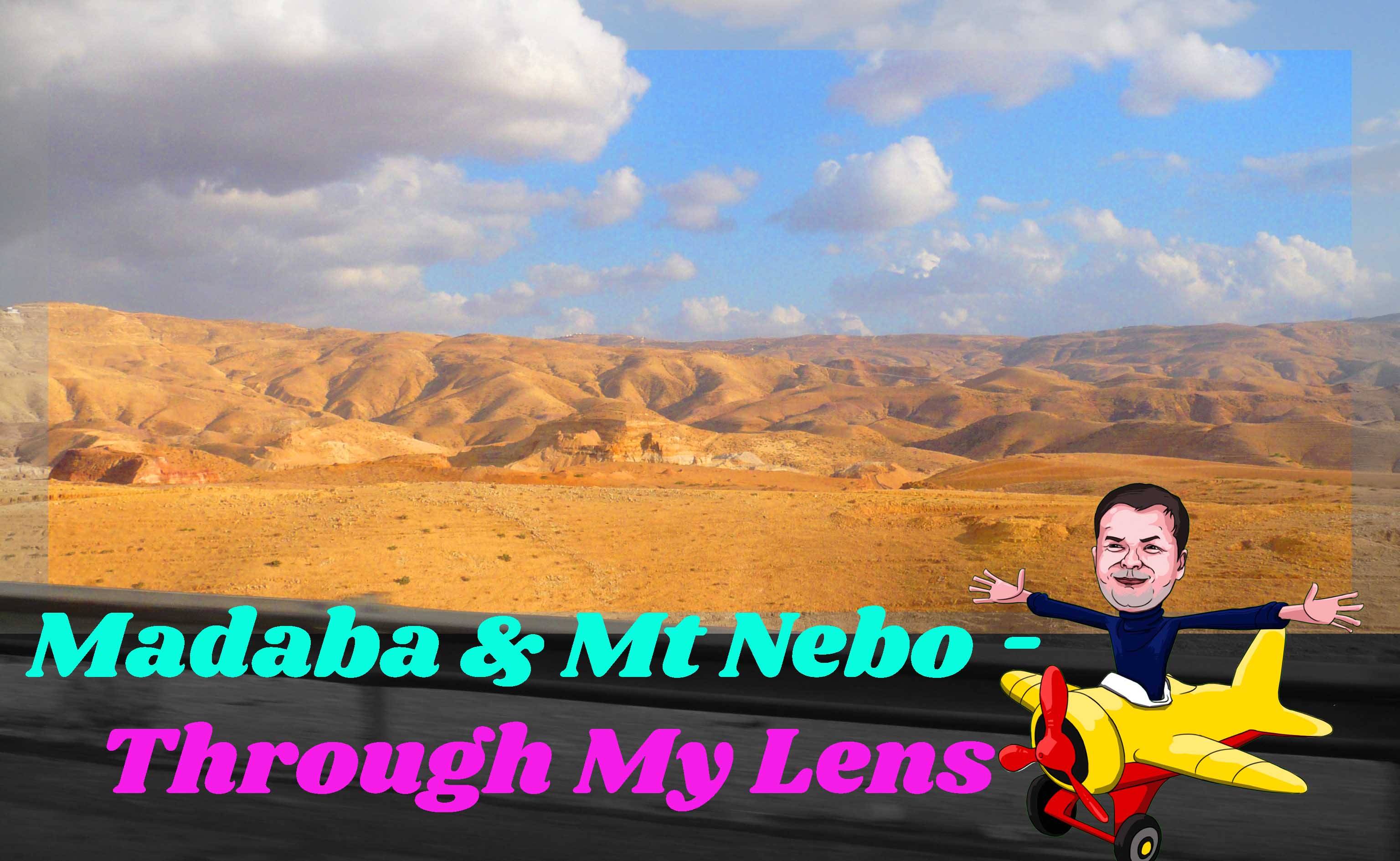Madaba and Mount Nebo – Through My Lens [Jordan] – Andy Roams