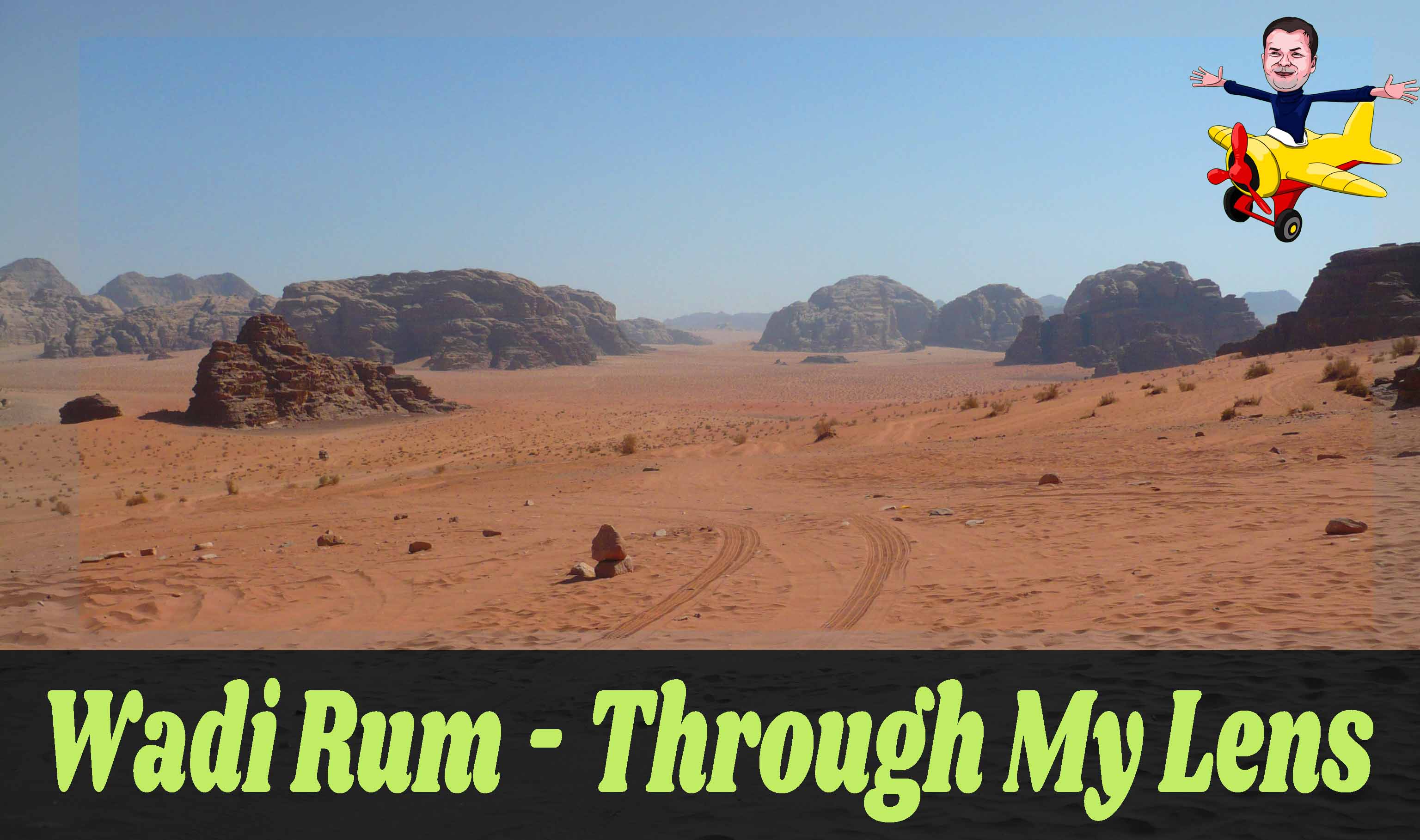 Wadi Rum – Through My Lens – Andy's World Journeys