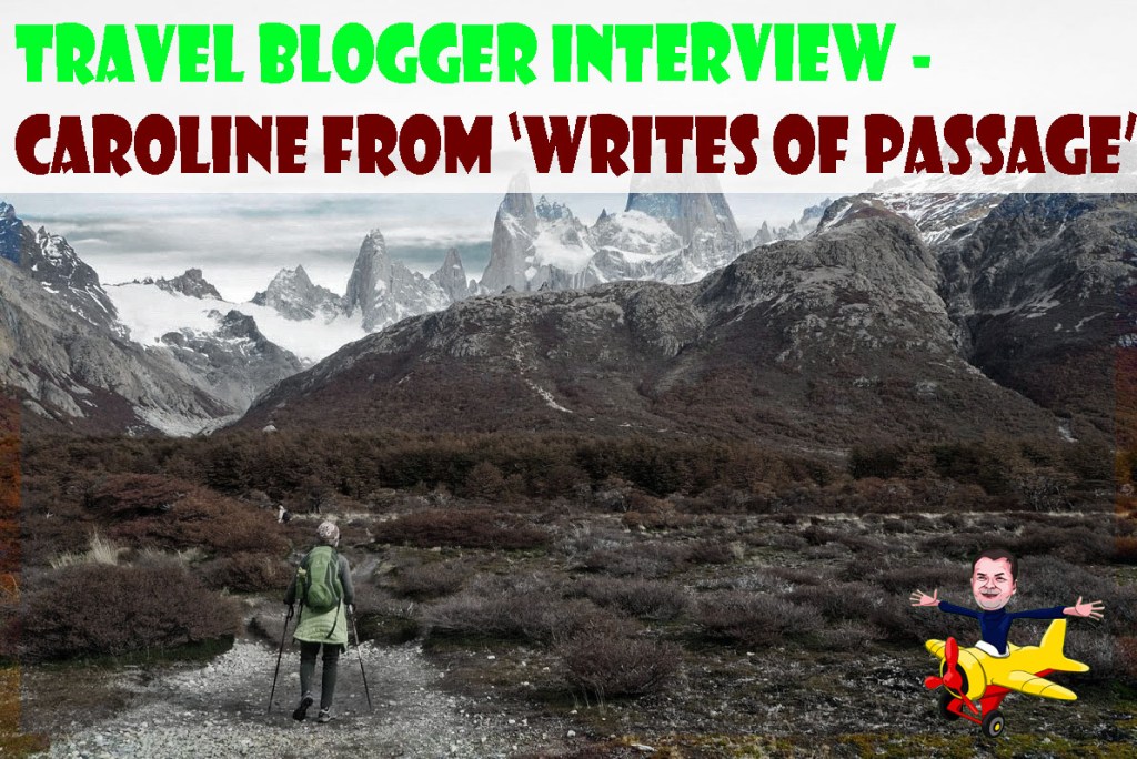 Travel Blogger Interview – Caroline from ‘Writes of Passage’ – Andy's ...