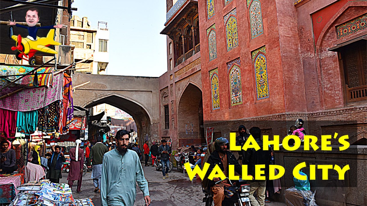 Lahore Walled City Tour – Andy's World Journeys