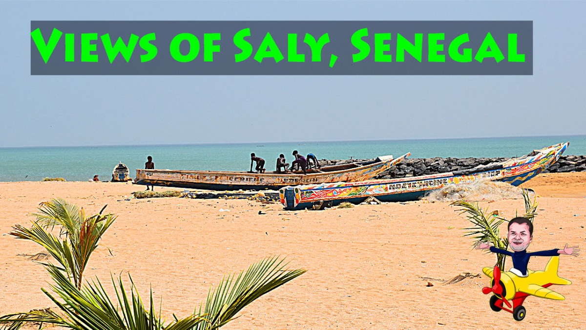 A View of Saly – Senegal Beaches, Boats and Relaxation! – Andy's World ...